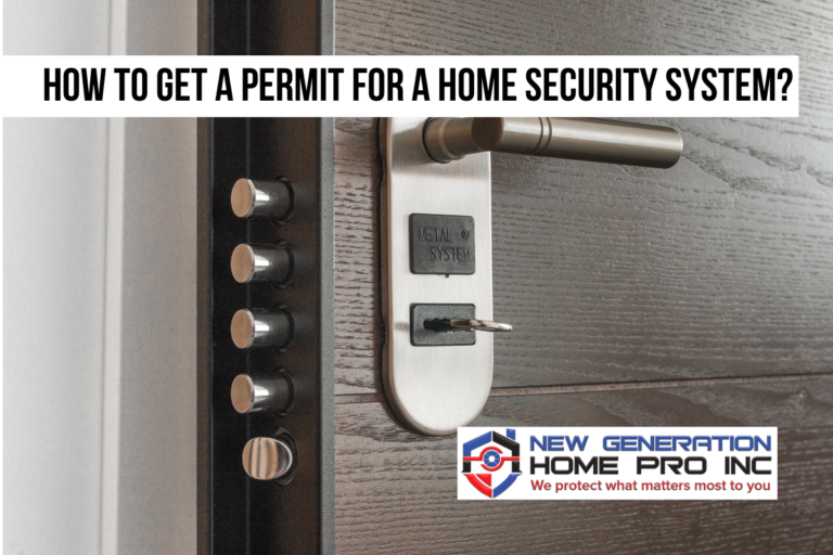 Do You Need a Permit for a Home Security System? - New Generation Home ...
